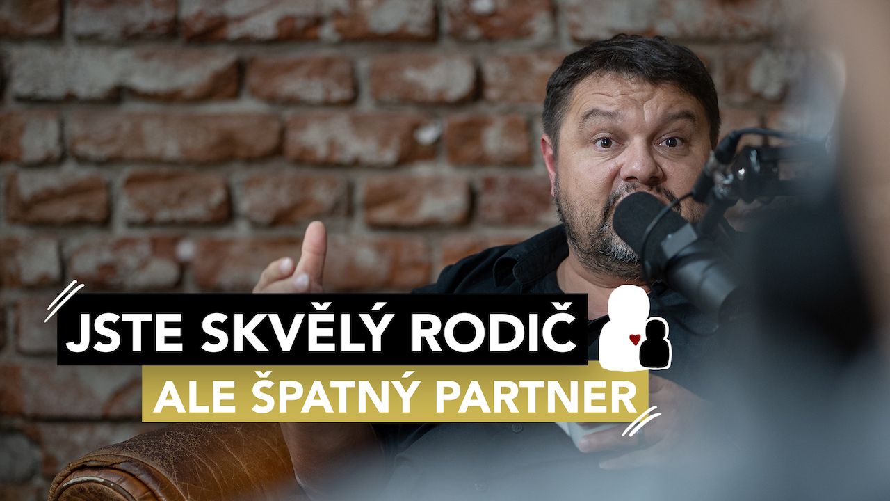 Proč je tolik skvělých rodičů, ale špatných partnerů? Odpovídá párový ...